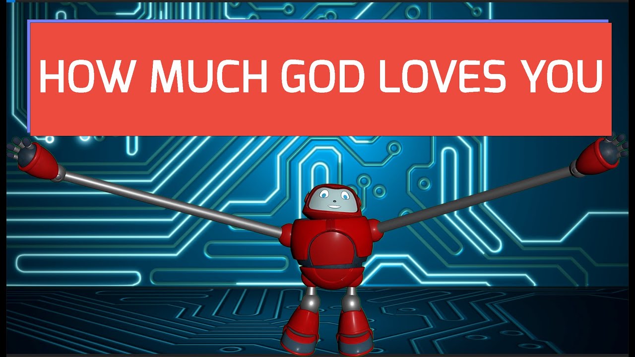 John 3:16 - How Much God Loves You!